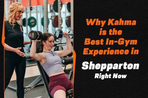 Why Kahma Is the Best In-Gym Experience in Shepparton | Affordable, 24/ ...
